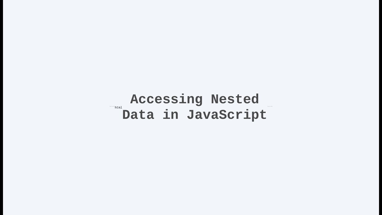 Understanding and Accessing Nested Data Structures in JavaScript