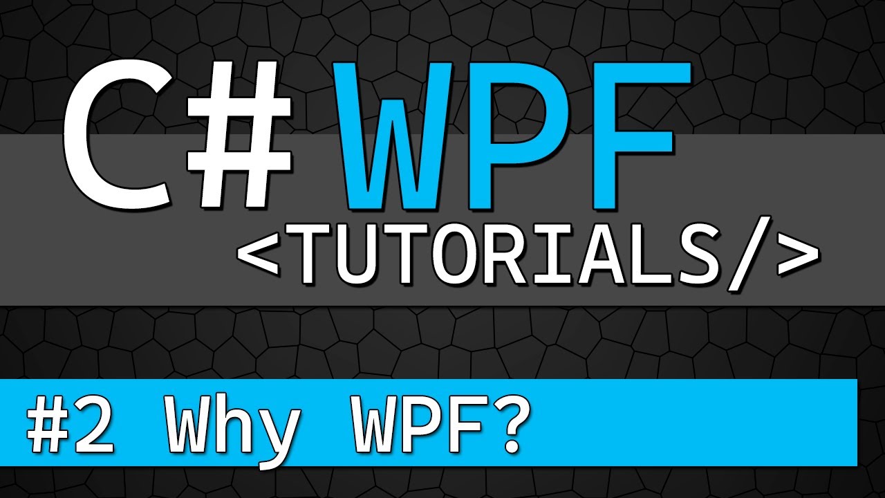 C# WPF Tutorial #2 - Why Learn WPF?