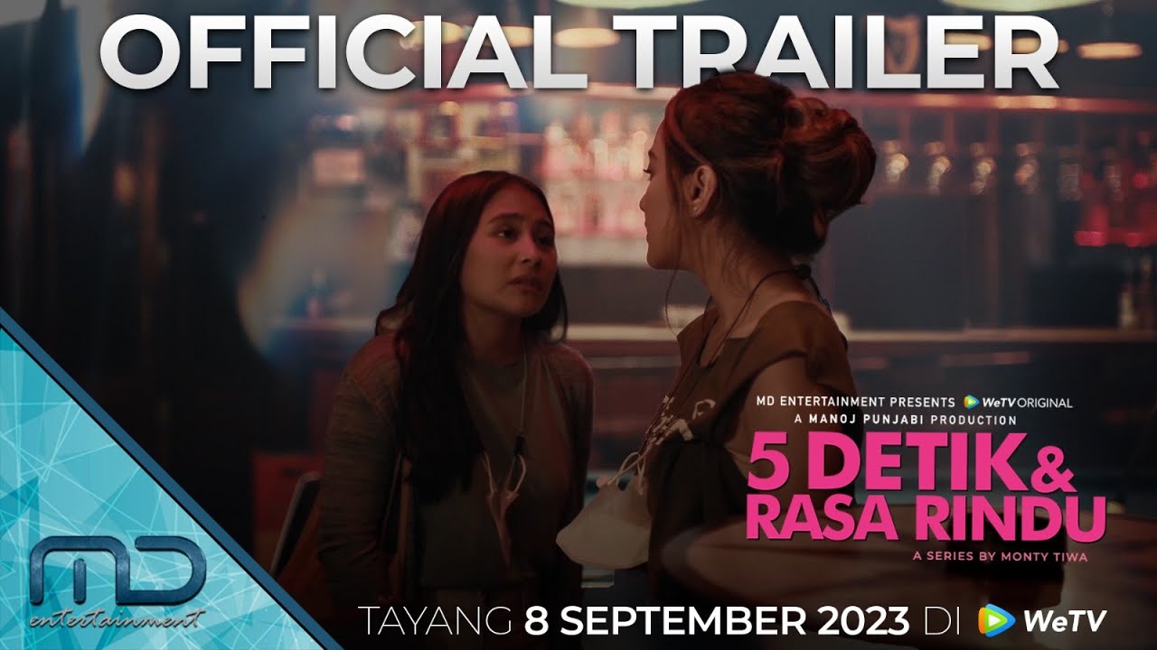5 Detik & Rasa Rindu - Sinopsis, Pemain, OST, Episode, Review