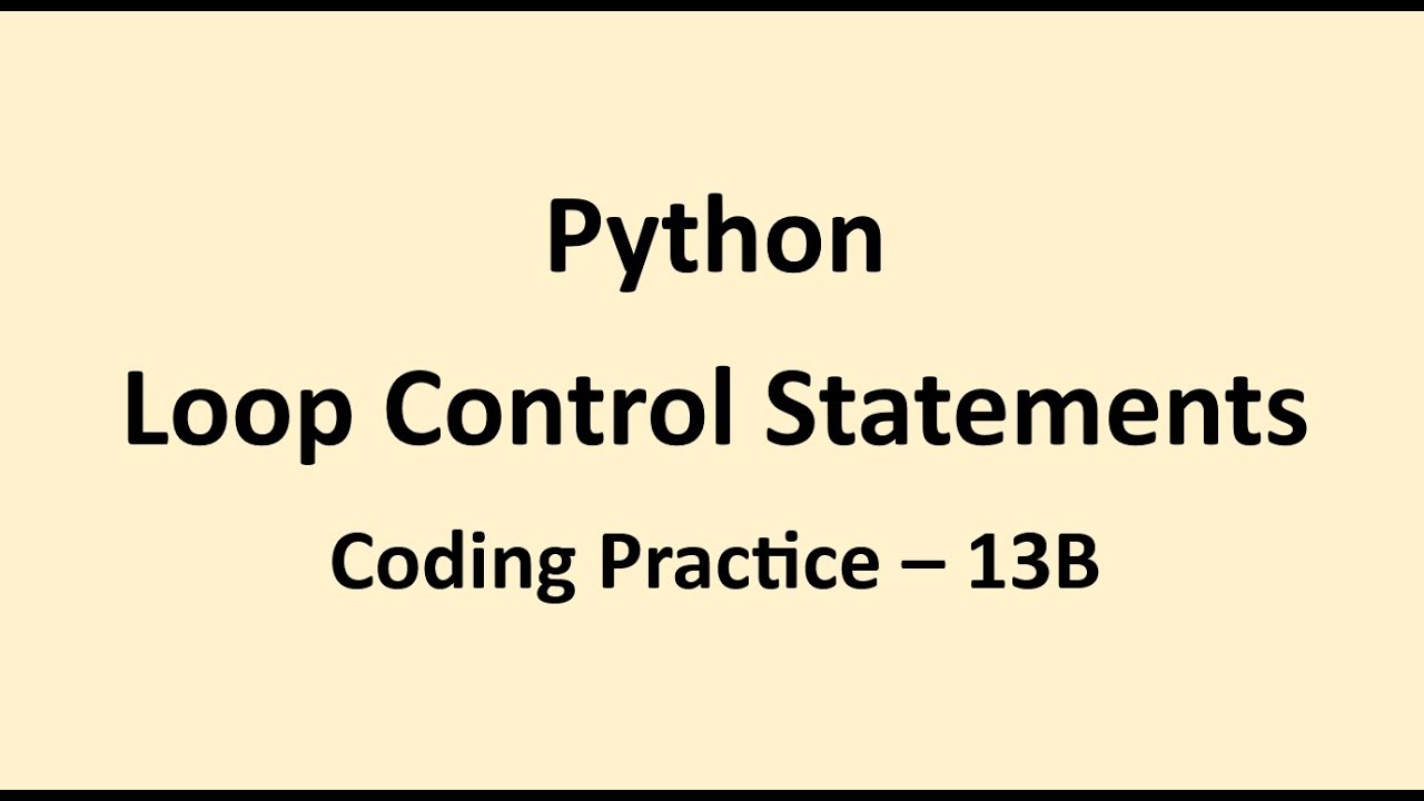 Coding Practice 13B || Loop Control Statements || Python || NxtWave || CCBP