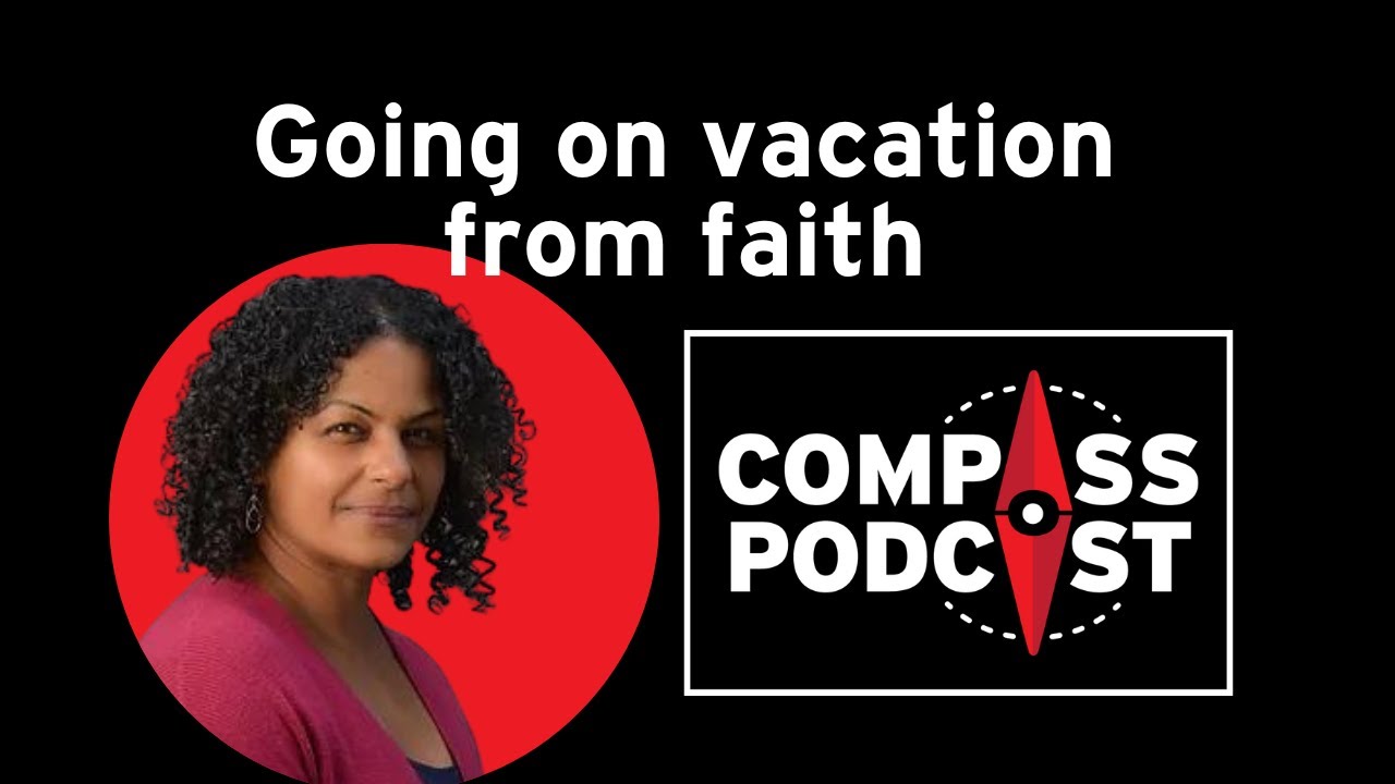 Faith vacations and lostness: Compass 130 | UMC.org