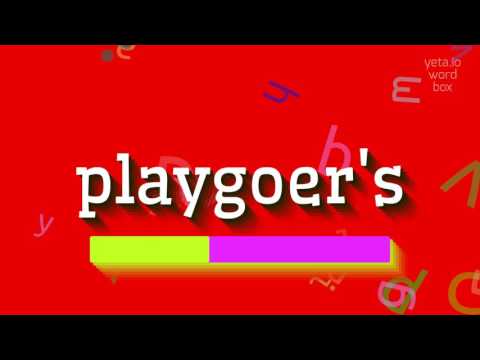 HOW TO PRONOUNCE PLAYGOER'S? #playgoer's