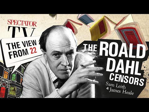 The View From 22: ‘Erasing History’ The Roald Dahl Censors – Sam Leith ...