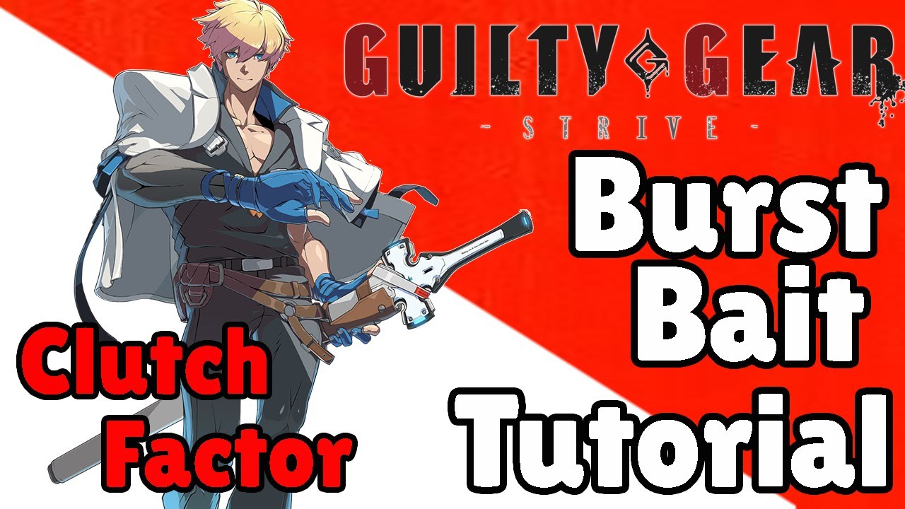 Guilty Gear Strive | Burst Bait Tutorial