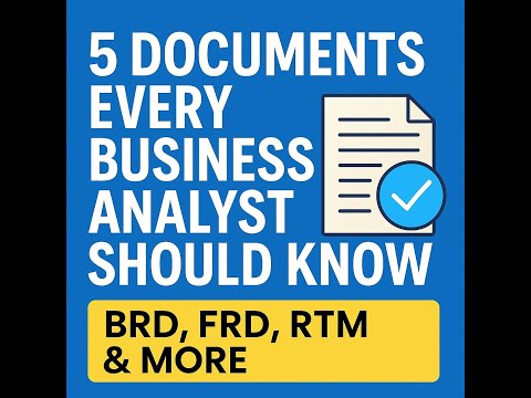 From BRD to RTM: 5 Documents Every BA Should Master