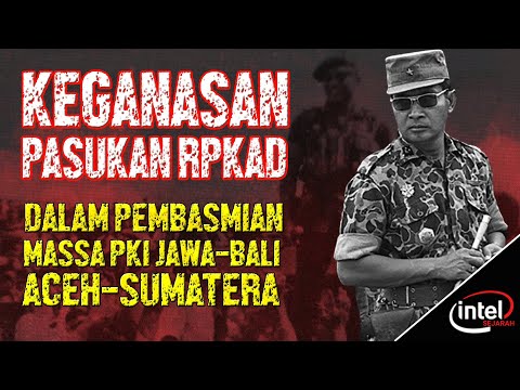 [G4N4S] Pasukan RPKAD dalam Basmi Massa PKI Jawa-Bali-Aceh-Sumatera