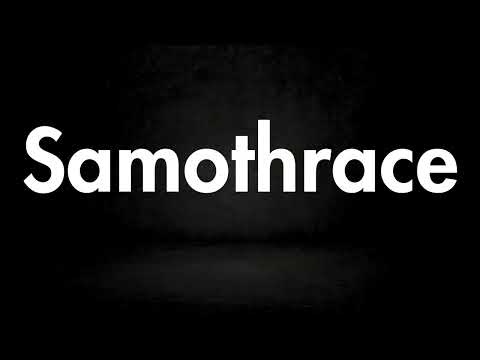 How to Pronounce Samothrace (Greek Island) Correctly