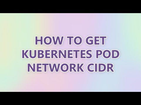 How to get kubernetes pod network CIDR (8 SOLUTIONS!!)