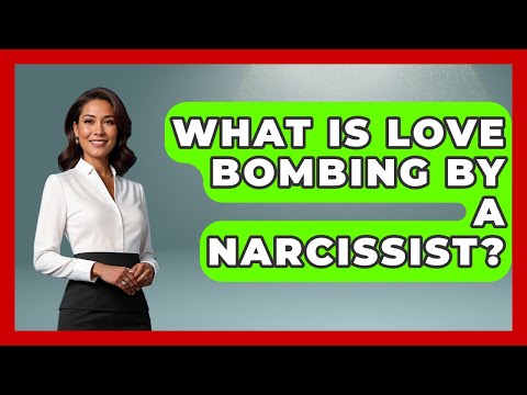 What Is Love Bombing By A Narcissist? - Women's Health and Harmony