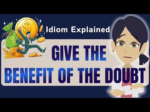 'Give the Benefit of the Doubt' Explained in Detail | English Idiom Lesson