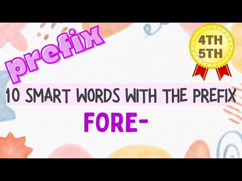Master 10 Smart Words with the Prefix “Fore-” | 4th & 5th Grade Vocabulary Boost!