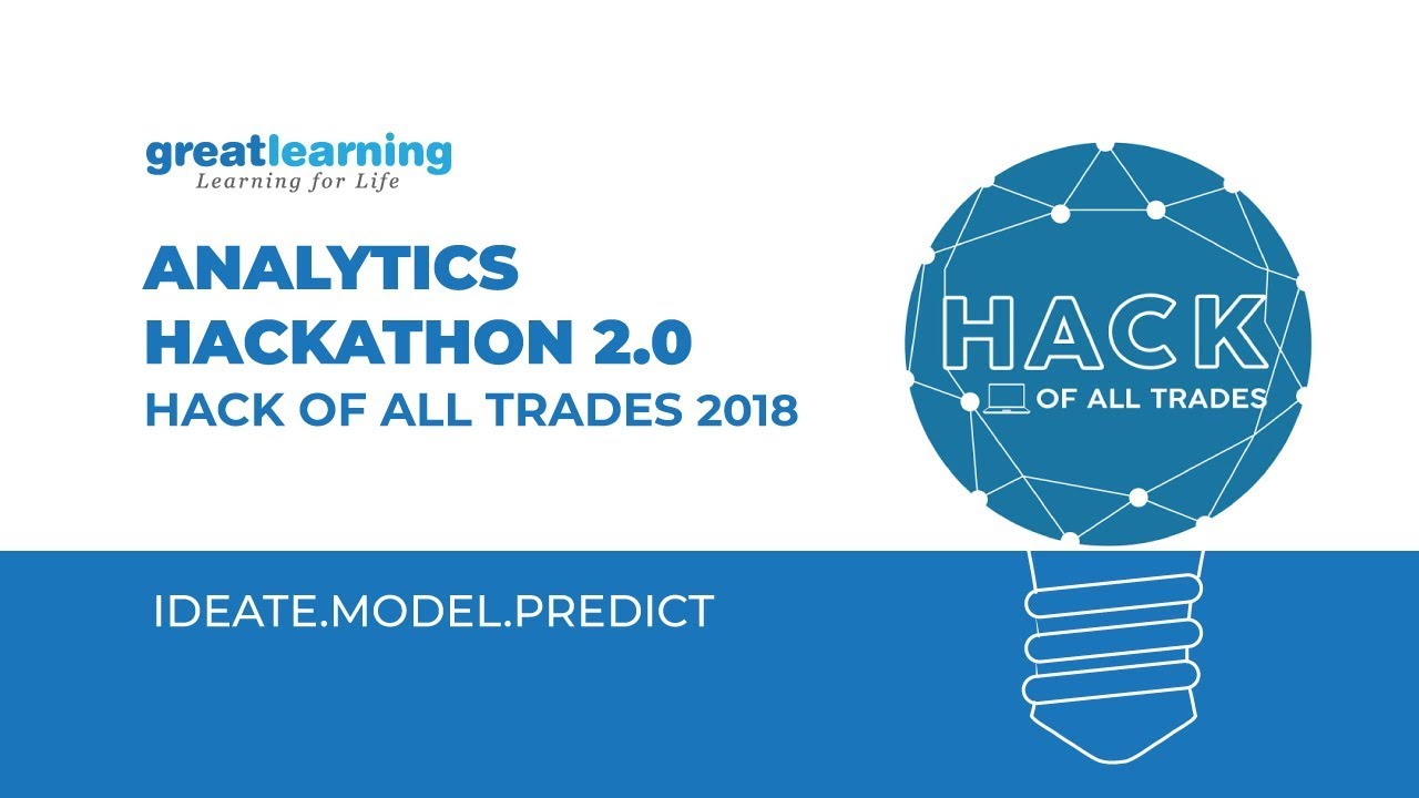 Analytics Hackathon 2.0: Hack of All Trades | Data Analytics | Machine Learning | Great Learning