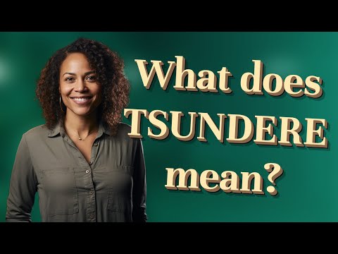 What does TSUNDERE mean?