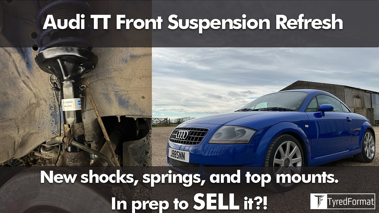 Audi TT 8N -  New Front Shocks, springs and top mounts.... so I can SELL IT?!