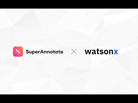 Fine-tuning and evaluating LLMs with SuperAnnotate & IBM watsonx