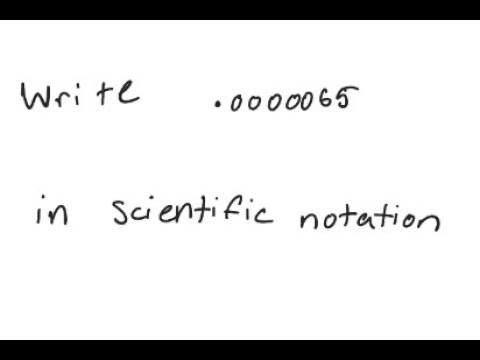 Scientific Notation: Write in scientific notation: 0.0000065