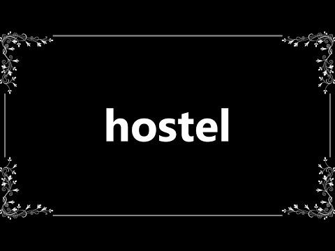 Hostel - Definition and How To Pronounce