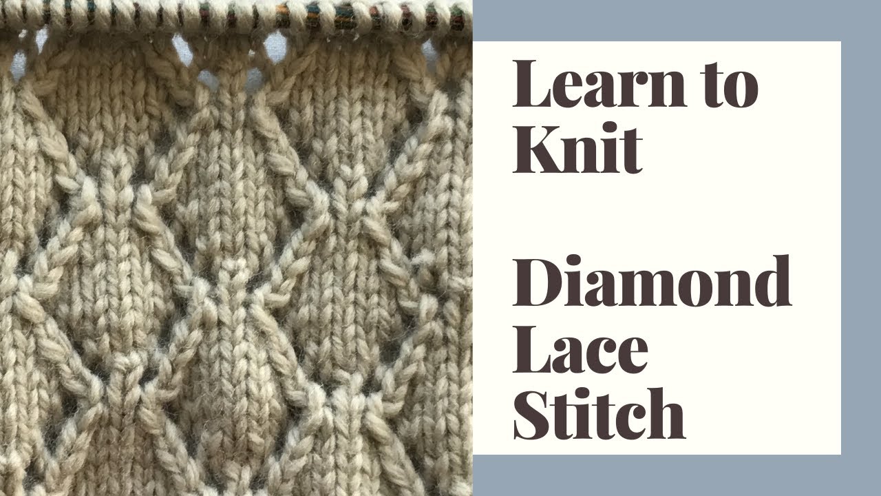 Learn to Knit Diamond Lace Stitch - Step by Step Tutorial