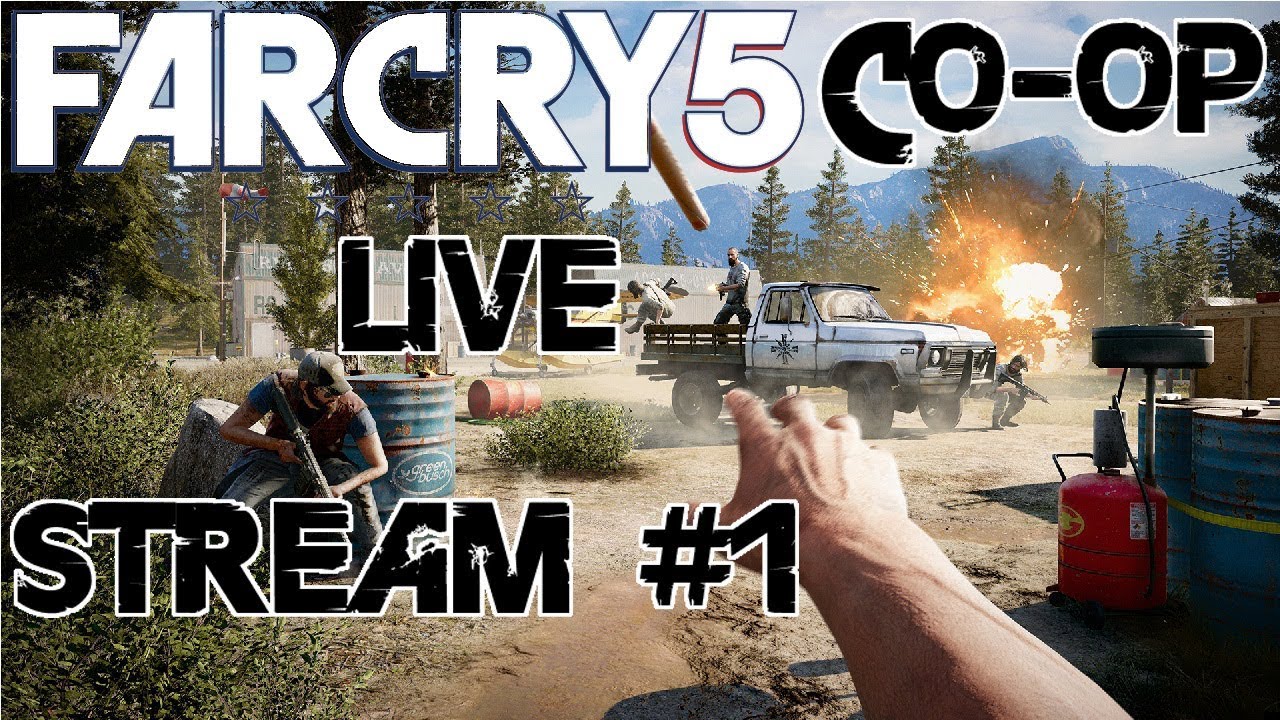 Far Cry 5 CO-OP Gameplay Walkthrough LIVE STREAM #1