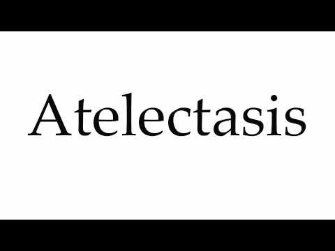 How to Pronounce Atelectasis