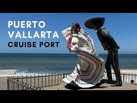 What To Expect: Puerto Vallarta Mexico Cruise Port 2024