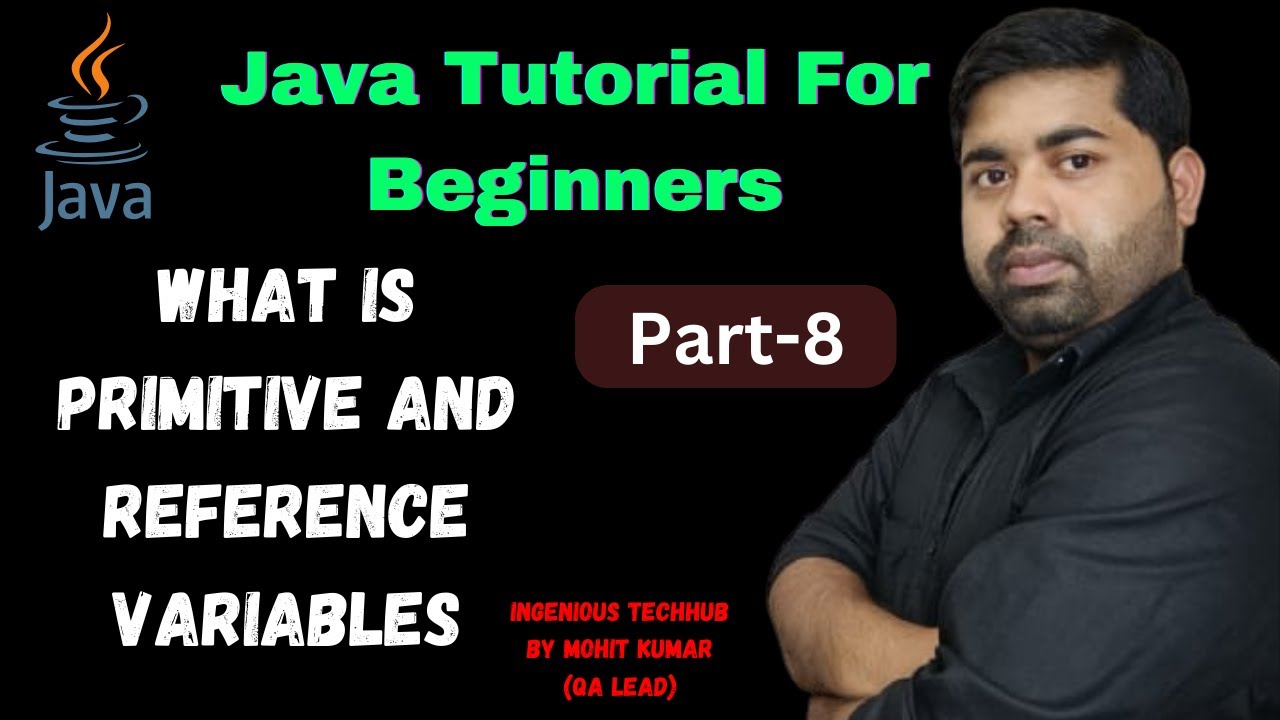 # 8 Java Tutorial: What is Primitive and Reference Variables