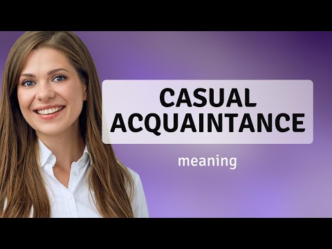 Understanding "Casual Acquaintance": Navigating Social Connections