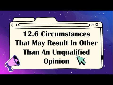Chapter 12.6- Circumstances That May Result in Other Than an Unqualified Opinion