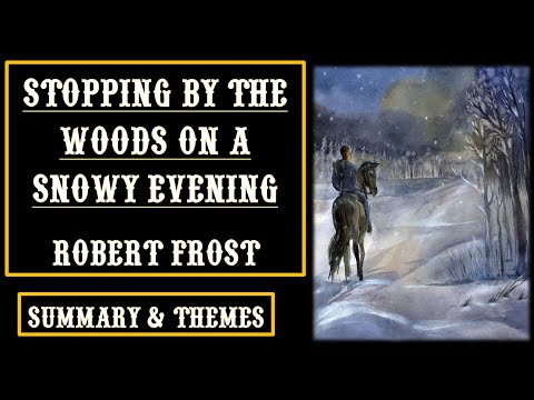 Stopping by the Woods on a Snowy Evening: Robert Frost Line-by-Line Meaning Summary & Themes