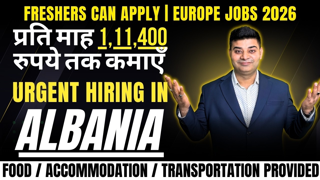 Albania Jobs 2026 🇪🇺 | Multiple Vacancies 🔥 Salary ₹1 Lakh+ | Free Food, Stay & Visa