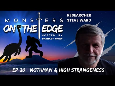 Mothman & Highstrangness with guest Steve Ward | Monsters on the Edge #20