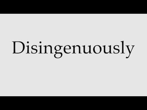 How to Pronounce Disingenuously