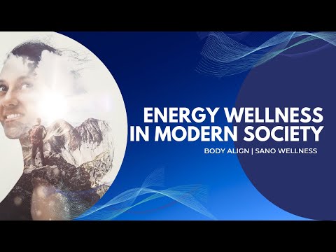 Sano Wellness | Body Align - The role of energy wellness in modern society