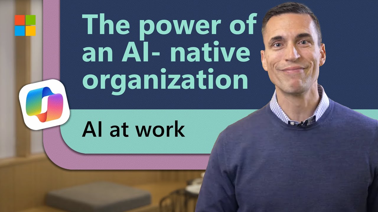 What is an AI-native organization? | AI at work with Microsoft's Jared Spataro