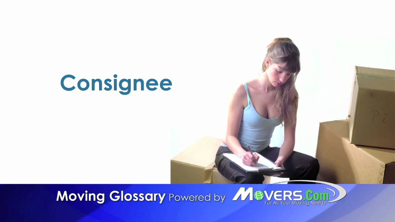 Consignee - Moving Glossary - Movers.com