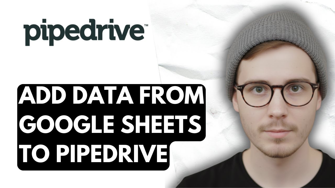 How To Add Data From Google Sheets To Pipedrive [2026 Guide]