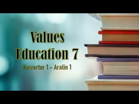 Values Education 7 - MATATAG [Kuwarter 1 - Aralin 1]