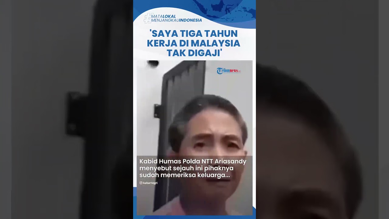 Kisah TKW Asal NTT Diduga Disiksa Majikannya di Malaysia, Niat Bekerja tapi 3 Tahun Tidak Digaji ...