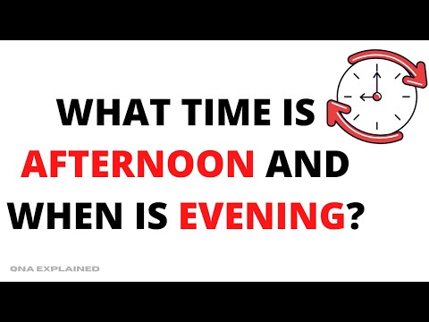 What time is afternoon and when is evening || QnA Explained