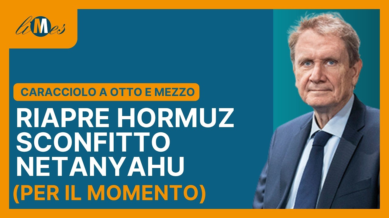Riapre Hormuz. Sconfitto Netanyahu (per il momento) - Caracciolo a Otto e Mezzo