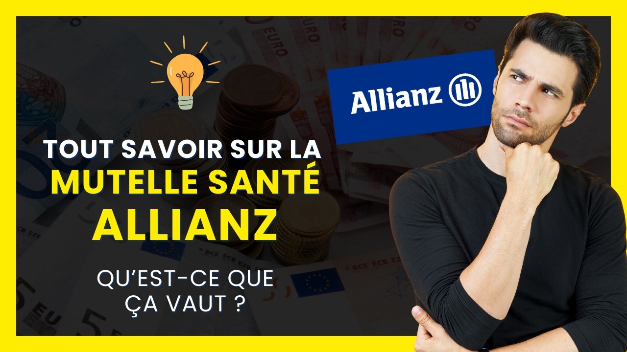 Tout savoir sur la MUTUELLE SANTÉ ALLIANZ (2025) | Avis, Avantages, Tarif, Remboursements, Prix