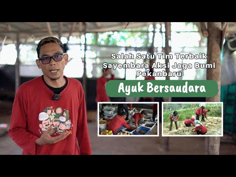 #CeritaPenggerak - Tim Ayuk Bersaudara Aksi Jaga Bumi Pekanbaru