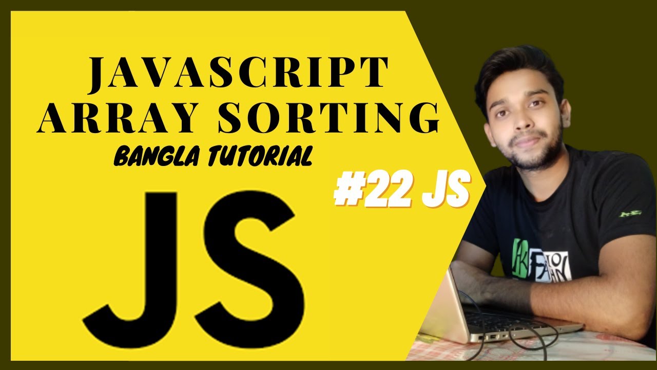 JavaScript Array Sorting. JS full course Bangla tutorial basic to advanced. #22 JS