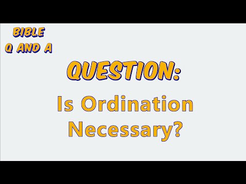 Is Ordination Necessary?