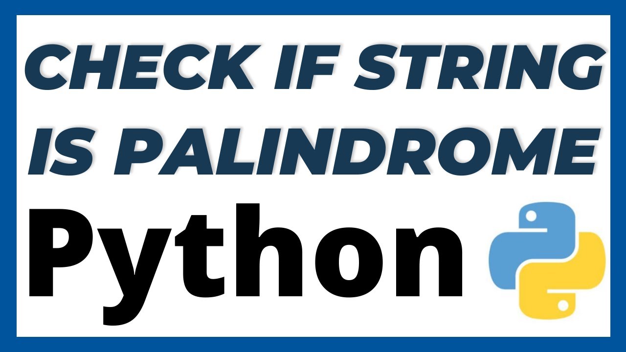 Python program to check if a string is palindrome | Palindrome in Python tutorial