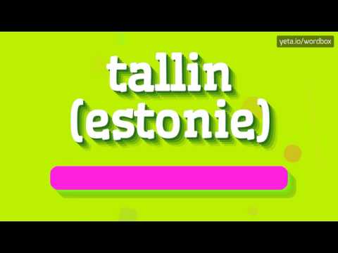 TALLIN (ESTONIE) - HOW TO PRONOUNCE IT!?
