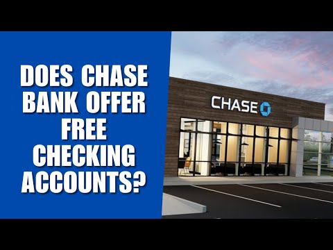 Does Chase Bank Offer Free Checking Accounts?