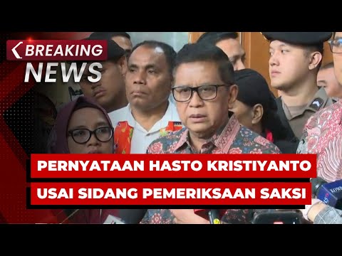BREAKING NEWS - Pernyataan Hasto Kristiyanto usai Sidang Pemeriksaan Saksi Kasus Harun Masiku