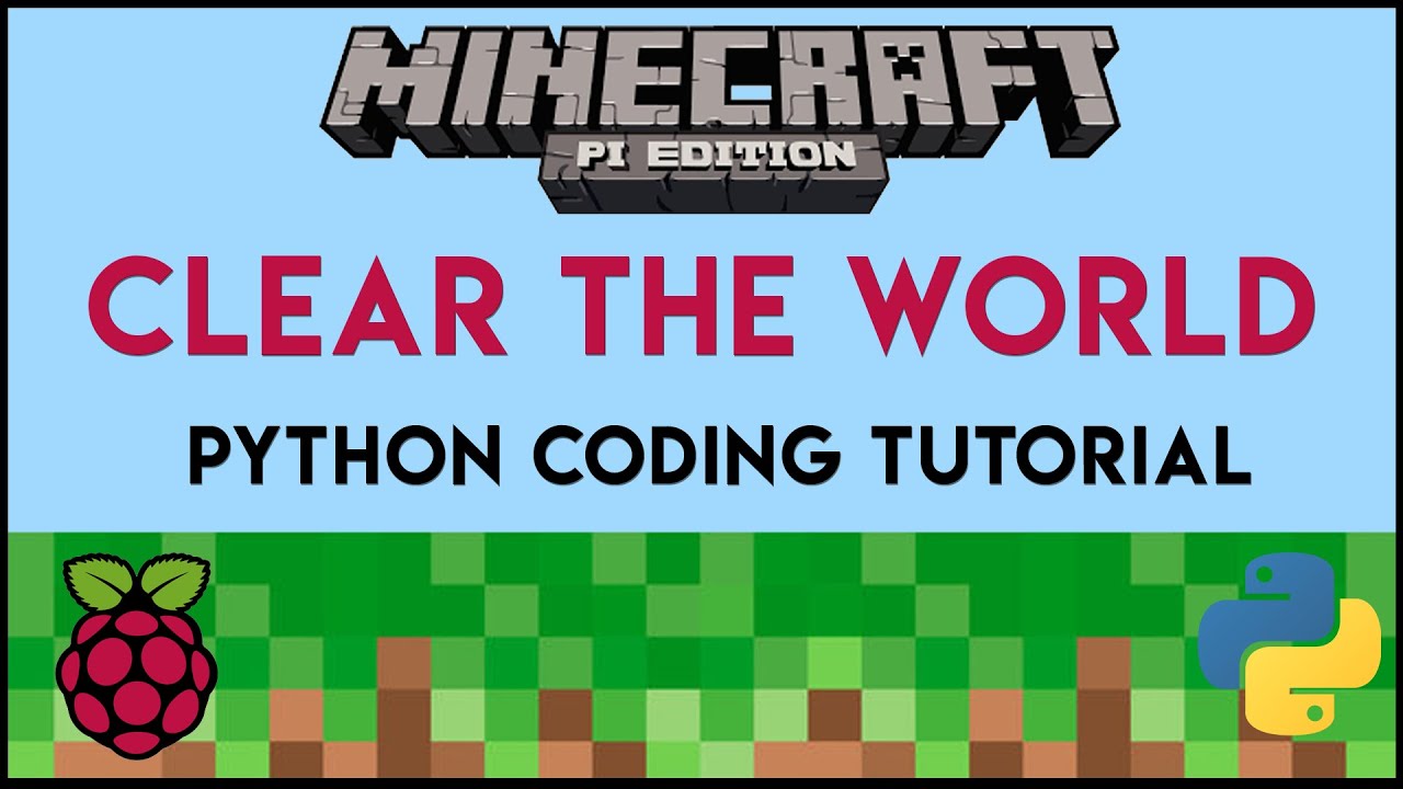 Minecraft Pi - Clearing the World Using Python