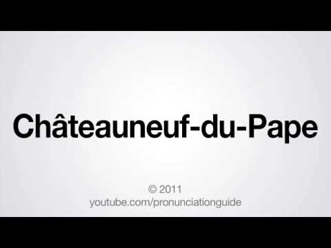 How to Pronounce Châteauneuf du Pape